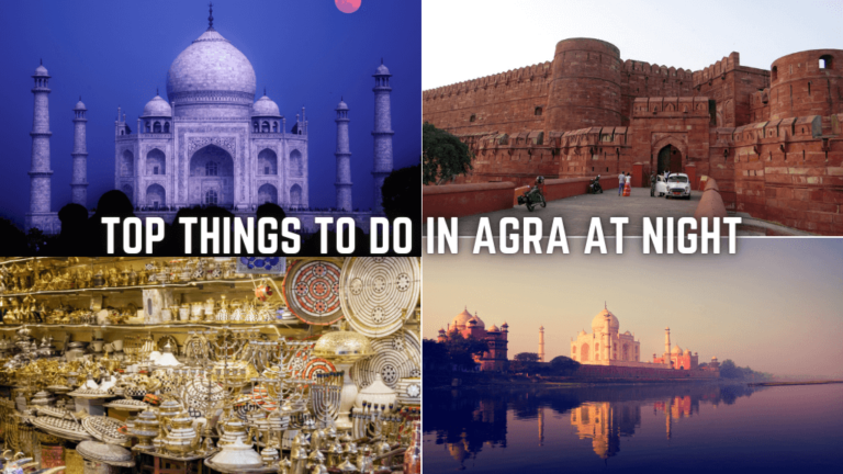 Top 10 Things to Do in Agra At Night